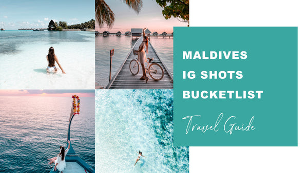 MALDIVES IG SHOTS BUCKET LIST – LOOX PRESETS